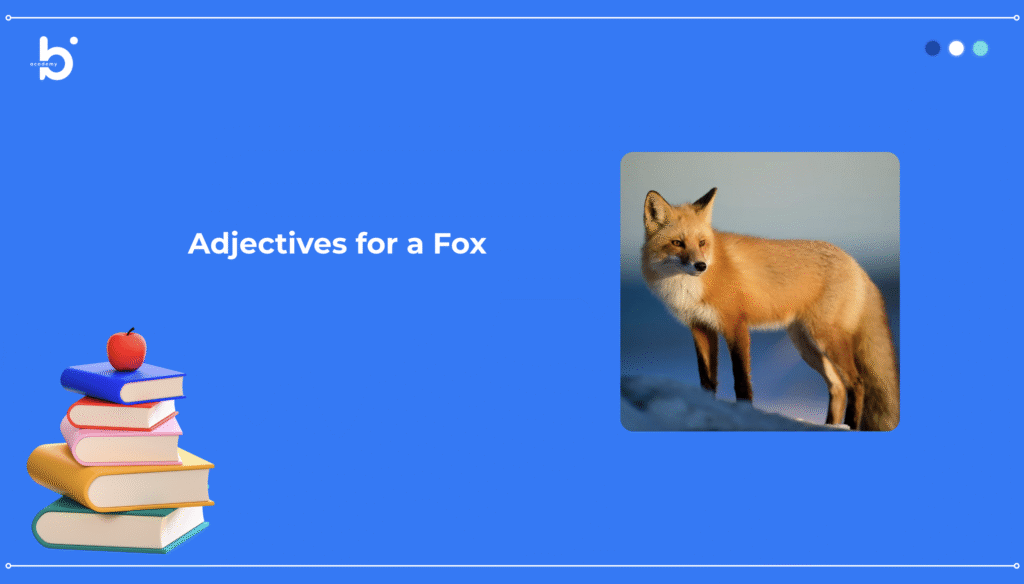 Adjectives for a Fox: Complete List & Usage Guide