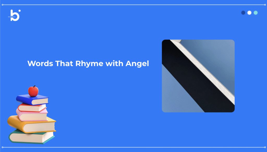 Words That Rhyme with Angel